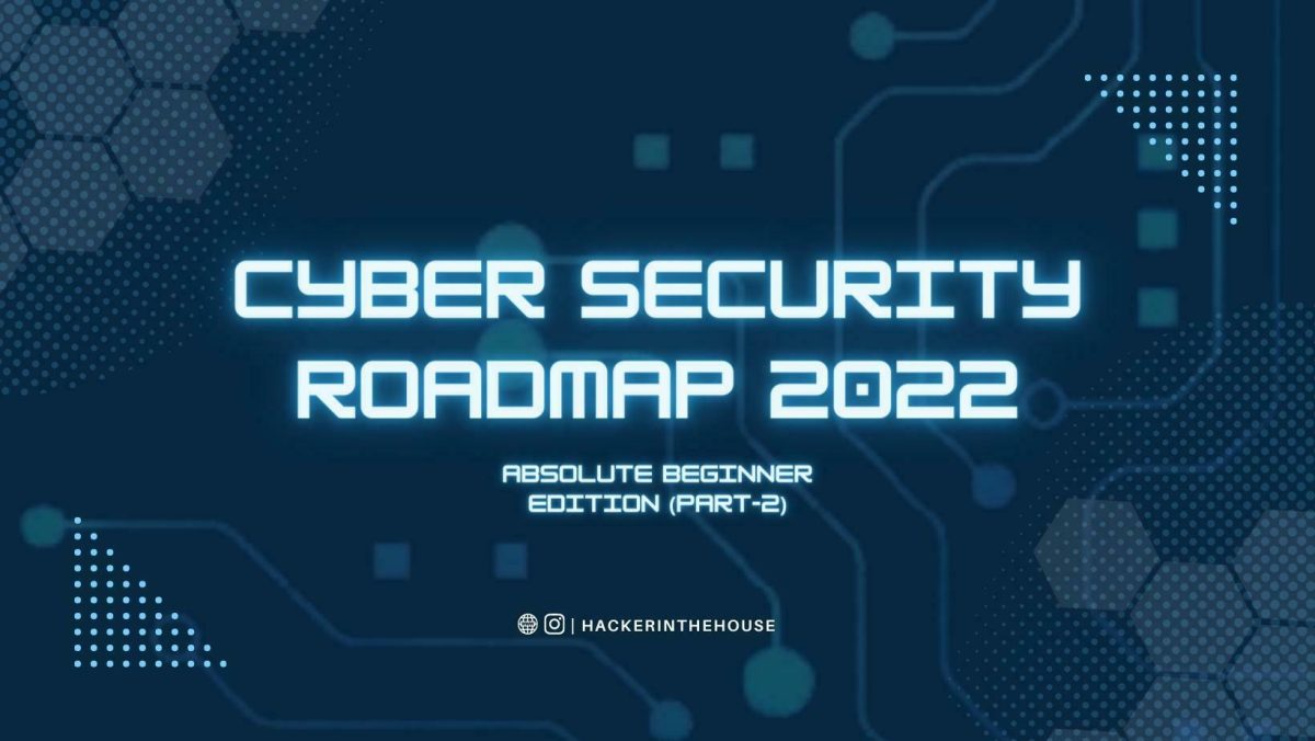 Cyber Security Roadmap (Part-2) - HITH Blog - Hackerinthehouse