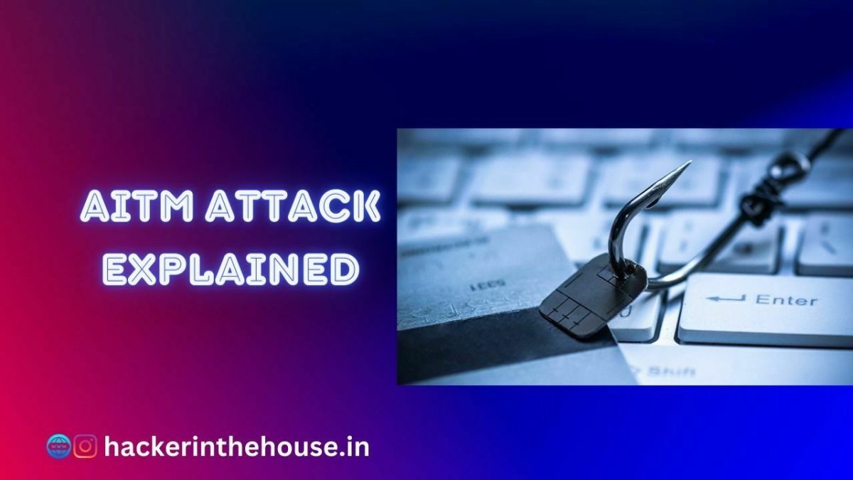 Adversary in the Middle Attack Explained - HITH Blog - Hackerinthehouse
