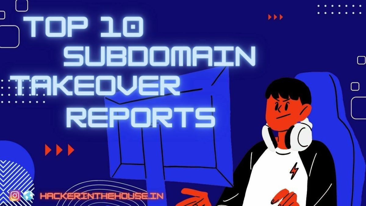 Top 10 Subdomain Takeover Reports - HITH Blog - Hackerinthehouse