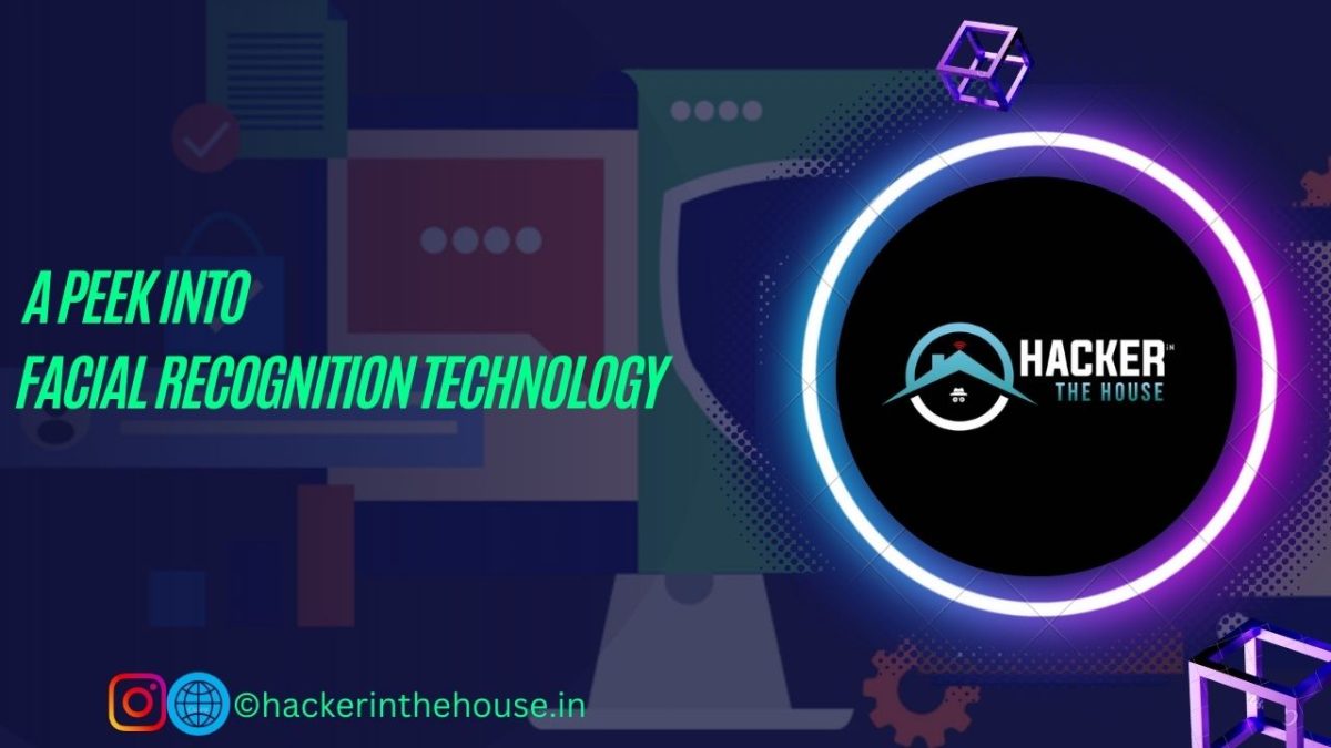 A Peek into Facial Recognition Technology - Hackerinthehouse Blog