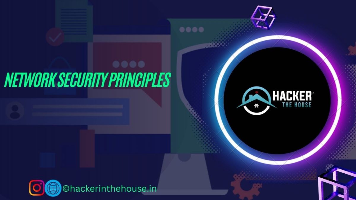 Network Security Principles - Hackerinthehouse Blog