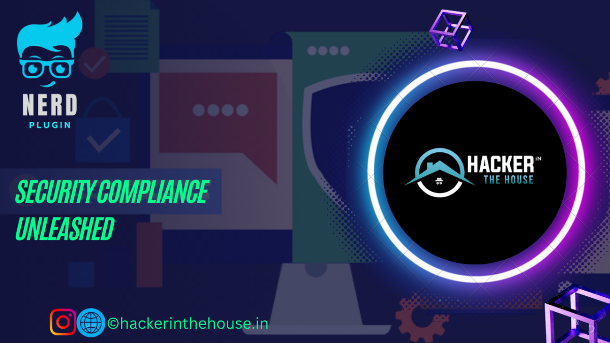 A Comprehensive Guide to Security Compliance - HITH Blog - Hackerinthehouse